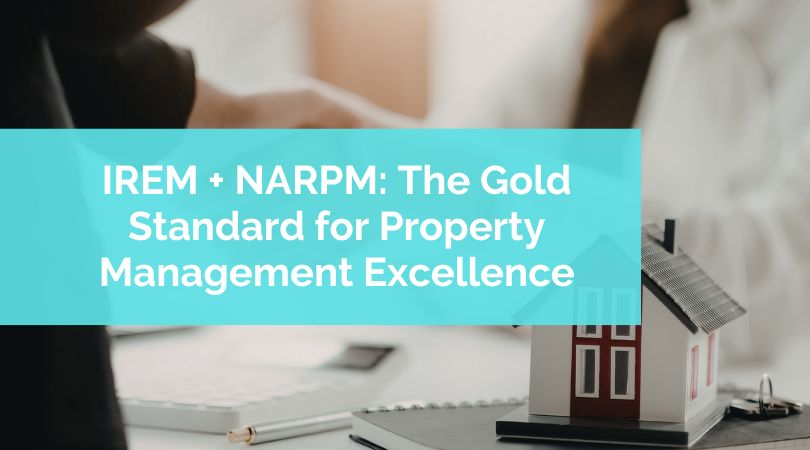 How IREM and NARPM Define Property Management Excellence