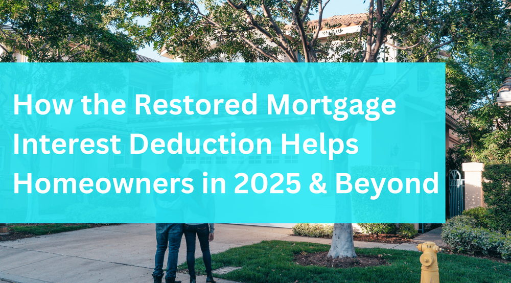 How the Restored Mortgage Interest Deduction Helps Homeowners in 2025 ...